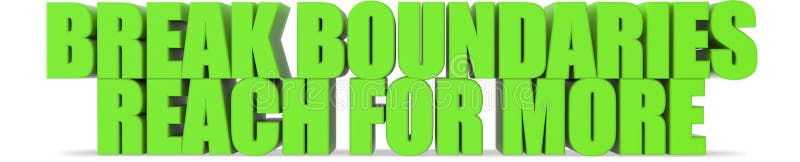 Break Boundaries Reach for More, 3d Text Stock Illustration ...