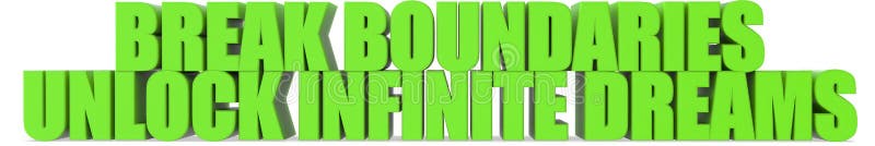 Break Boundaries Unlock Infinite Dreams, 3d Text Stock Illustration ...