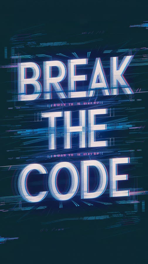"BREAK the CODE" in Bold Letters with Glitch Effect on Dark Background ...