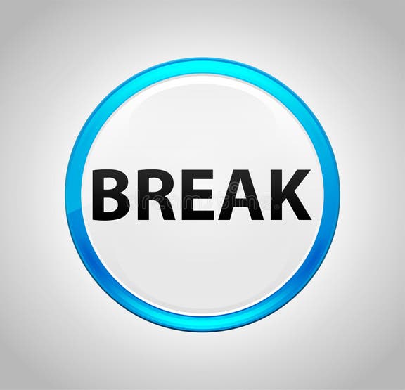 Break Round Blue Push Button Stock Illustration - Illustration of break ...