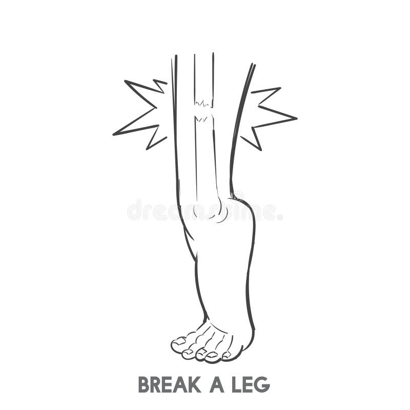 Break a leg hand drawn stock illustration. Illustration of ijury ...