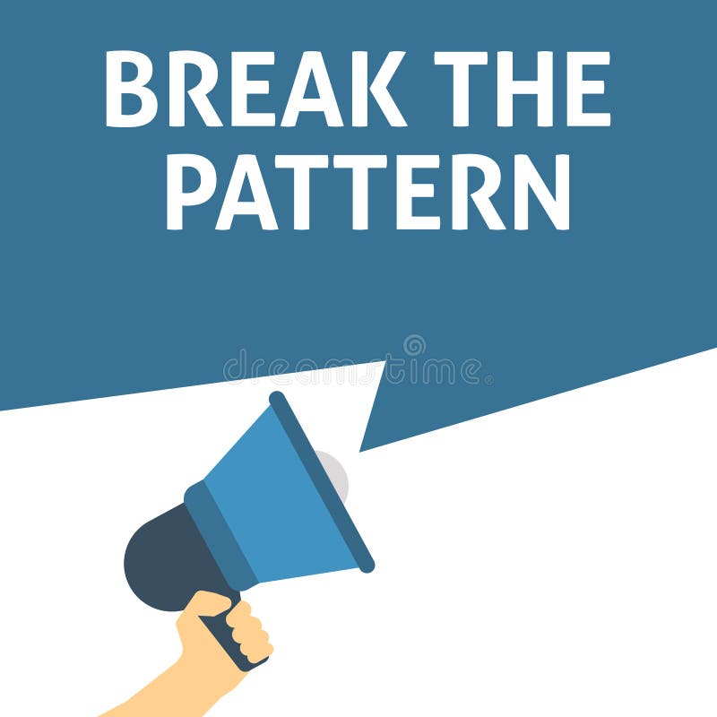 BREAK the PATTERN Announcement. Hand Holding Megaphone with Speech ...