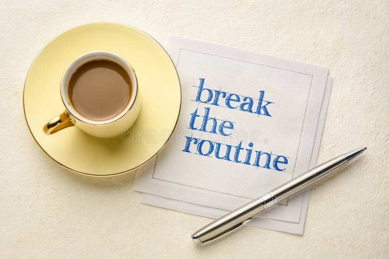 Break the Routine Inspirational Advice Stock Photo - Image of writing ...