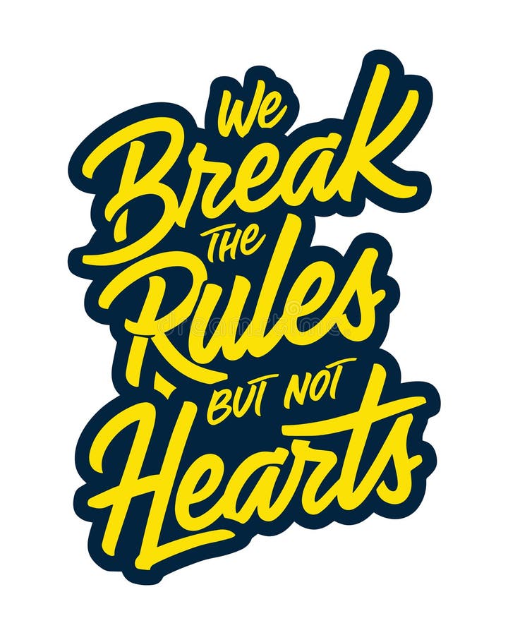 We Break the Rules but Not Hearts. Stock Illustration - Illustration of ...