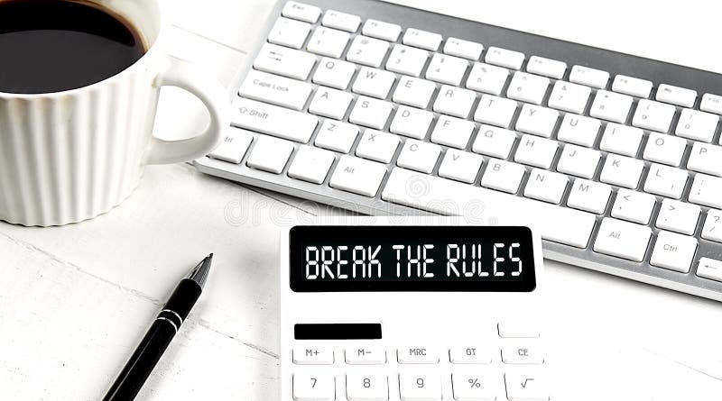 BREAK the RULES Text on Calculator with Keyboard and Coffee Stock Photo ...