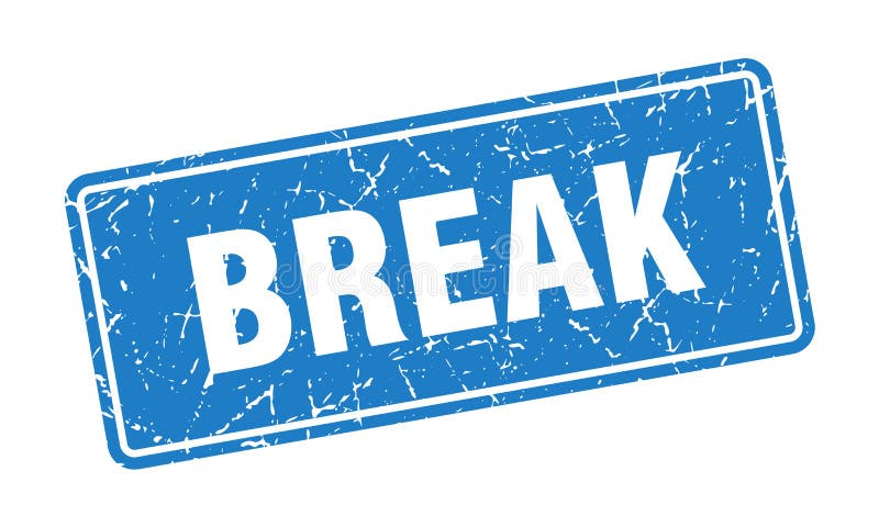 Break Sign. Break Grunge Stamp Stock Vector - Illustration of square ...