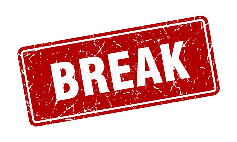 Break Sign. Break Grunge Stamp Stock Vector - Illustration of rubber ...