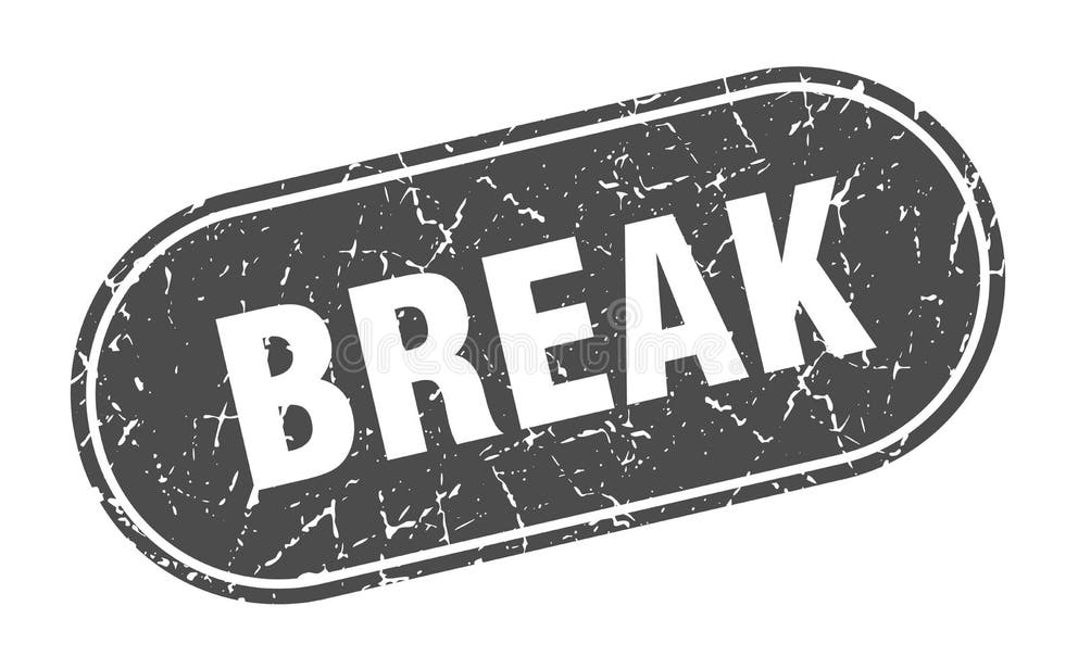 Break Sign. Break Grunge Stamp Stock Vector - Illustration of sign ...