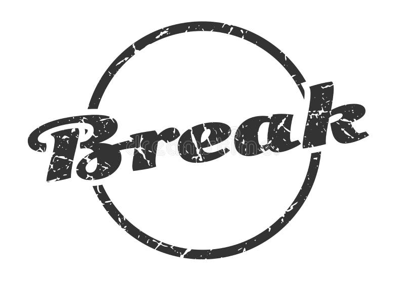 Break Sign. Break Round Vintage Stamp Stock Vector - Illustration of ...