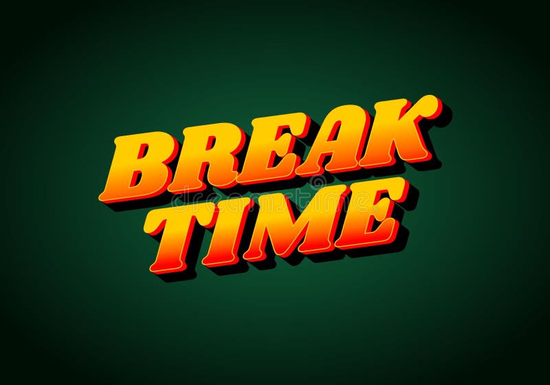 Break Time. Text Effect in 3D Look with Eye Catching Colors Stock ...