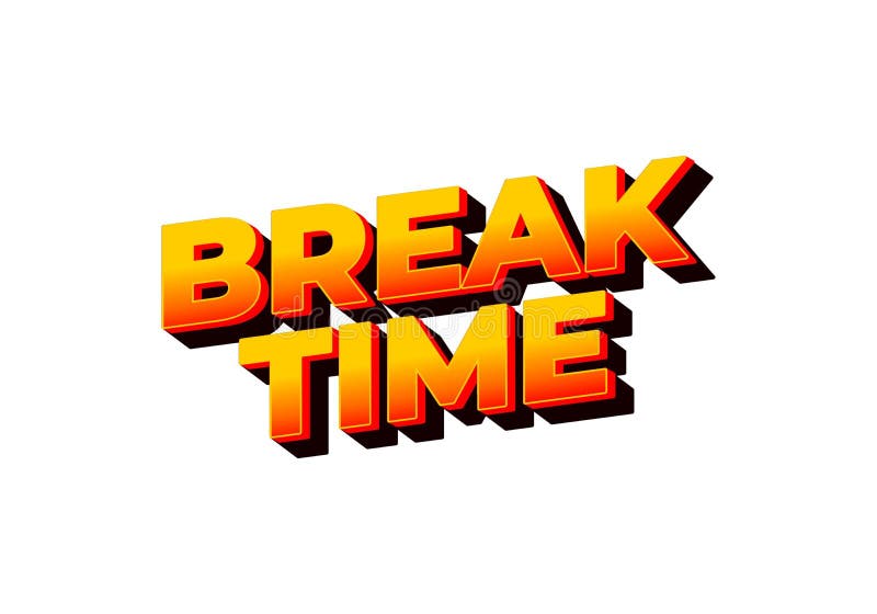 Break Time. Text Effect in 3D Look with Eye Catching Colors Stock ...