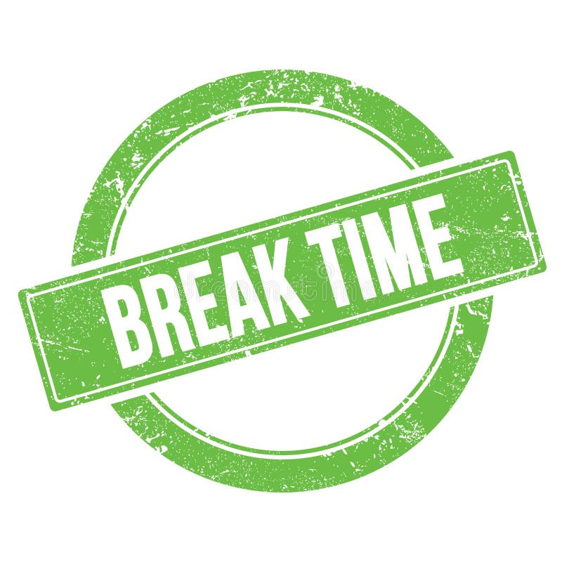 BREAK TIME Text on Green Grungy Round Stamp Stock Illustration ...