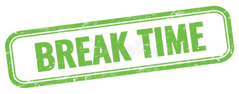 BREAK TIME Text on Green Grungy Vintage Stamp Stock Illustration ...