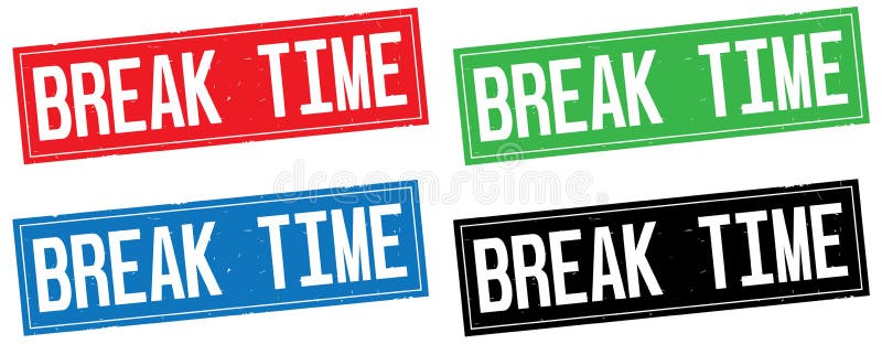 BREAK TIME Text, on Rectangle Stamp Sign. Stock Illustration ...
