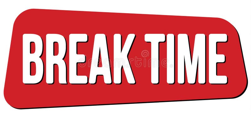 BREAK TIME Text on Red Trapeze Stamp Sign Stock Illustration ...