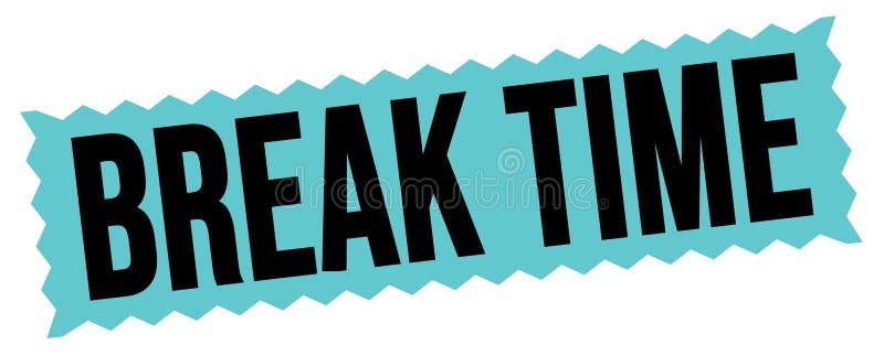BREAK TIME Text Written on Blue-black Zig-zag Stamp Stock Illustration ...