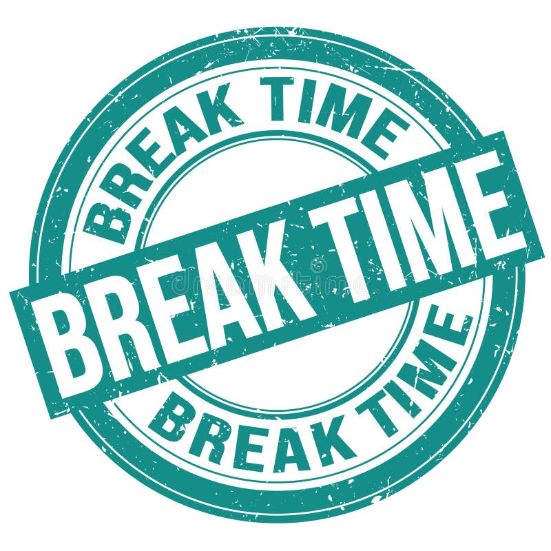 BREAK TIME Text Written on Blue Round Stamp Sign Stock Illustration ...