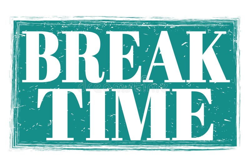 BREAK TIME, Words on Blue Grungy Stamp Sign Stock Illustration ...