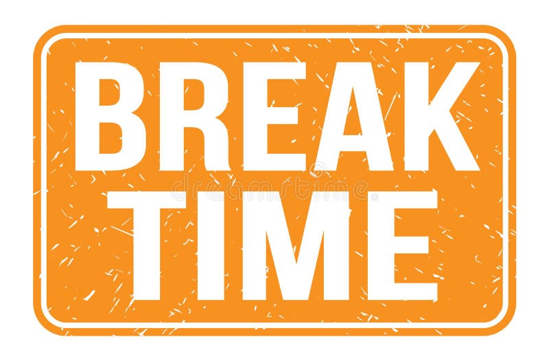 BREAK TIME, Words on Orange Rectangle Stamp Sign Stock Illustration ...