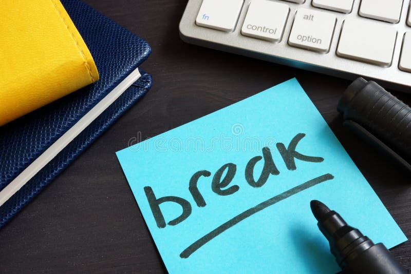 Break Written on a Piece of Paper. Overwork and Stress in Business ...