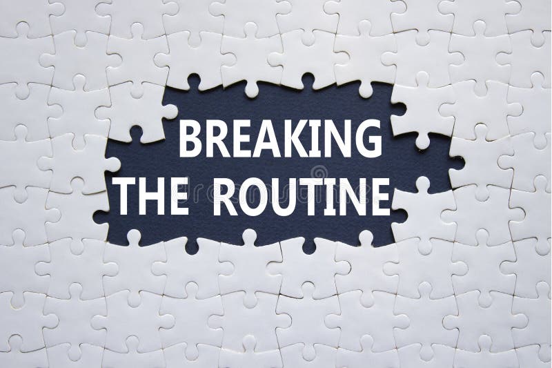 Breaking the Routine Symbol. White Puzzle with Words Breaking the ...