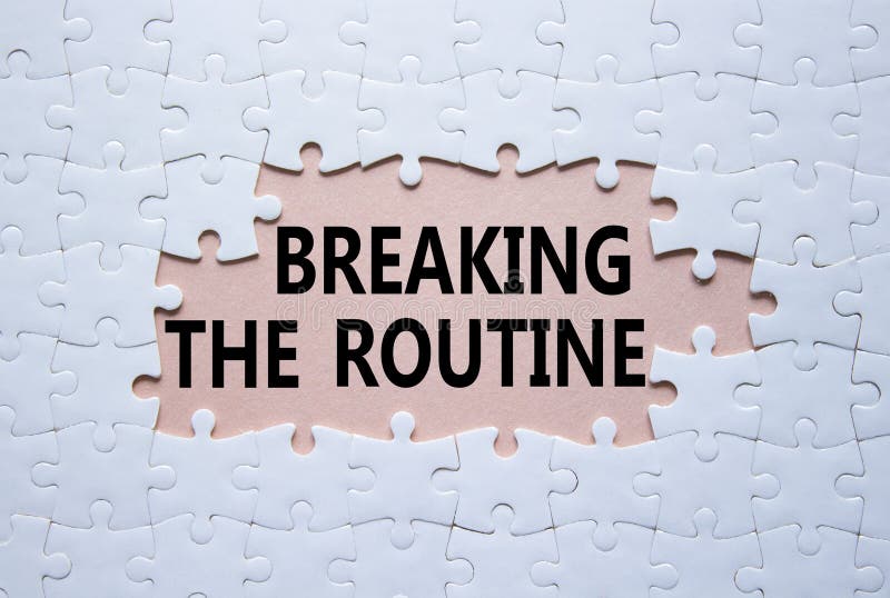 Breaking the Routine Symbol. White Puzzle with Words Breaking the ...