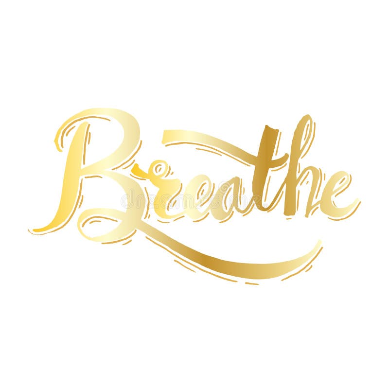 Breathe Hand Lettering Calligraphy. Stock Vector - Illustration of ...