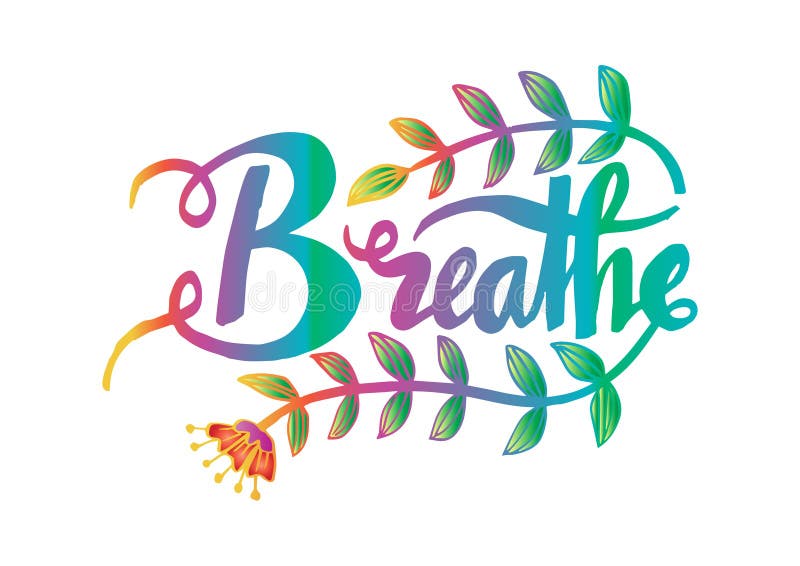 Breathe Hand Lettering Calligraphy. Stock Vector - Illustration of card ...