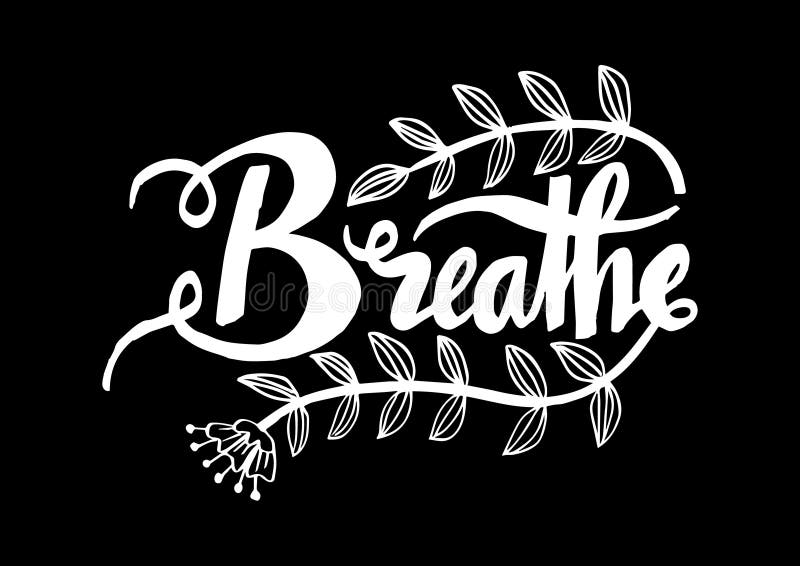 Breathe Hand Lettering Calligraphy. Stock Illustration - Illustration ...