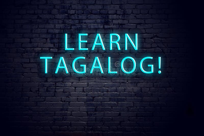 Brick Wall and Neon Sign with Inscription. Concept of Learning Tagalog ...