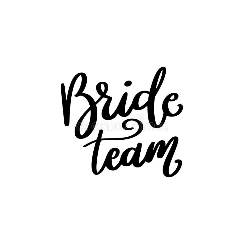 Bride Team. Hand Drawn Lettering Isolated on White Background Stock ...