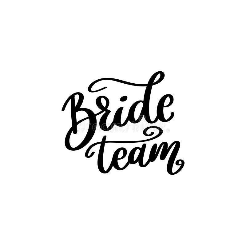 Bride Team. Hand Drawn Lettering Isolated on White Background Stock ...