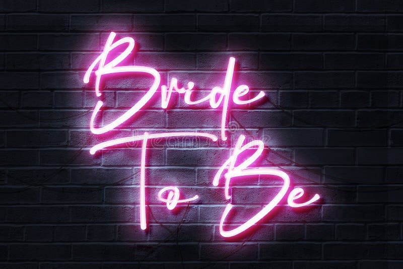 Bride To Be Pink Neon Sign on a Dark Brick Wall Stock Image - Image of ...