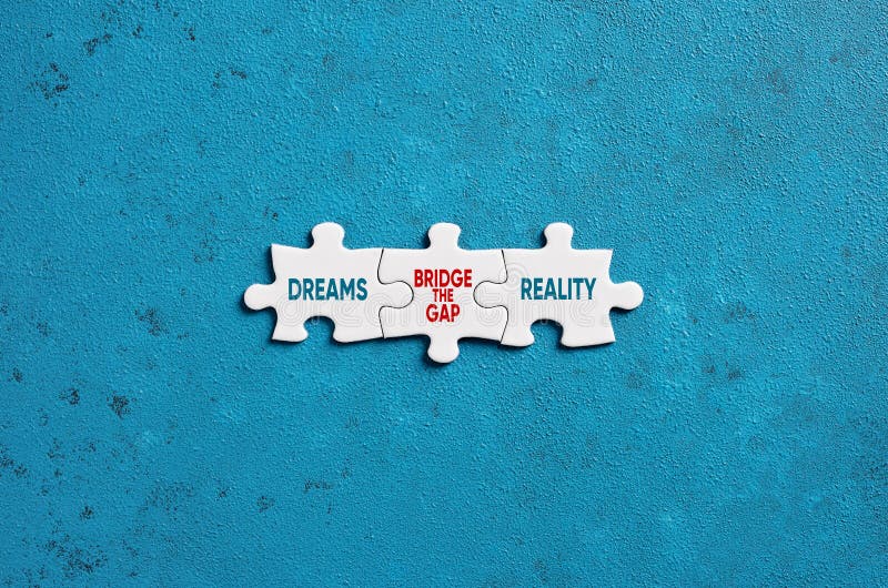 Bridging the Gap between the Dreams and Reality. Make Dreams Come True ...