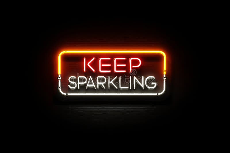 Bright Neon Sign Featuring the Message Keep Sparkling Illuminated ...