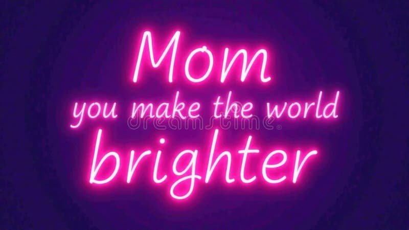 Bright Neon Sign Message Mom You Make World Brighter Stock Photos ...