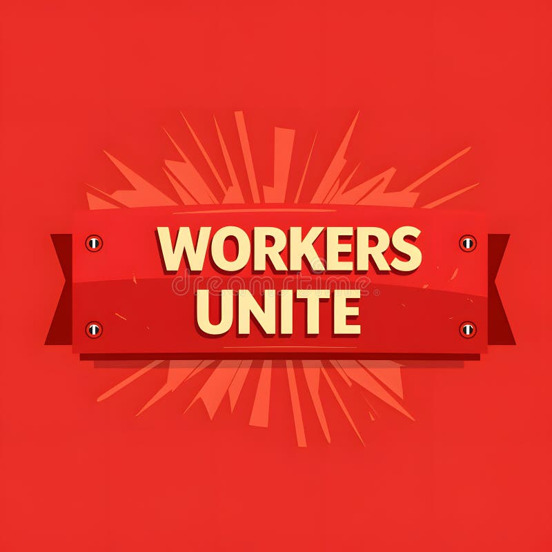 A Bright Red Banner with the Words Workers Unite in Bold Typography ...