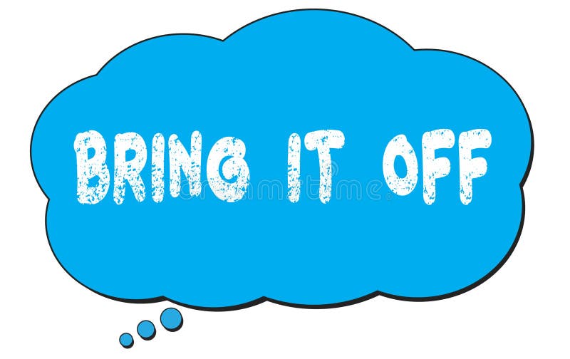 BRING it OFF Text Written on Blue Vintage Round Stamp Stock ...