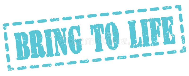 BRING TO LIFE Text Written on Blue Stamp Sign Stock Illustration ...