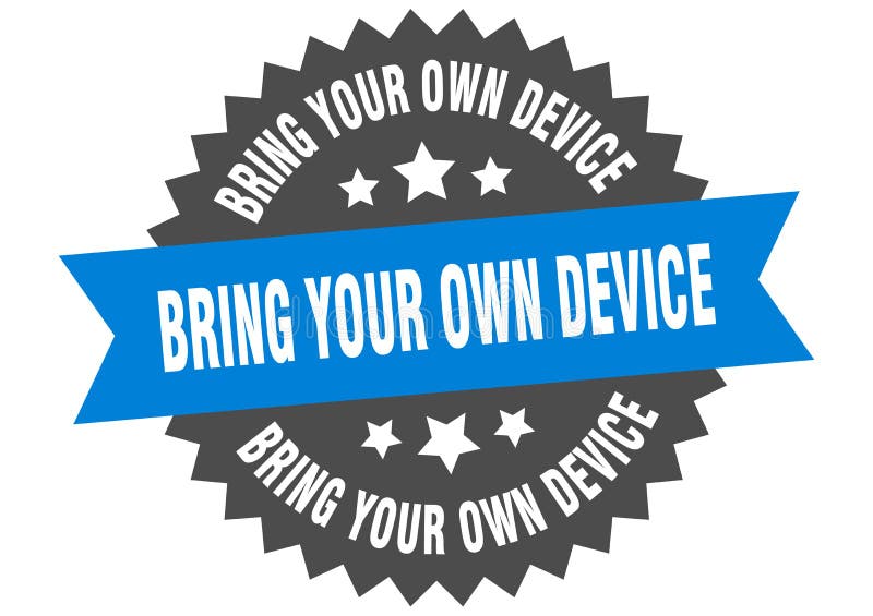 Bring Your Own Device Sign. Bring Your Own Device Circular Band Label ...