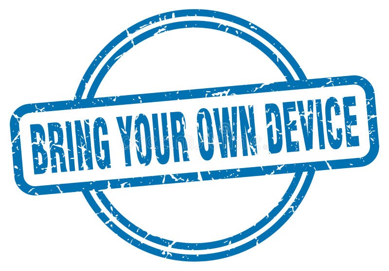 Bring Your Own Device Stamp. Bring Your Own Device Round Grunge Sign ...
