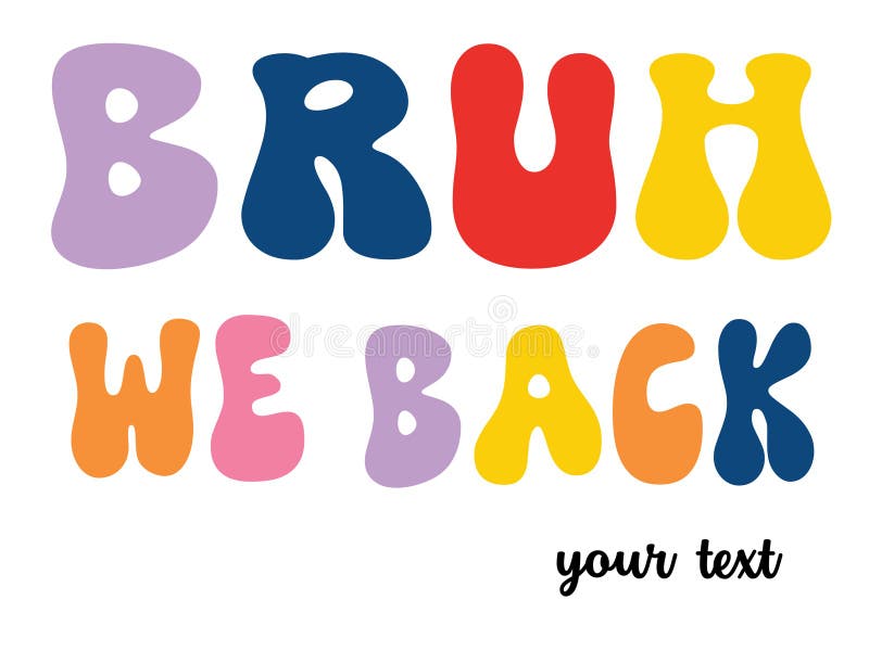 Bruh we Back Vector. stock vector. Illustration of font - 328922132
