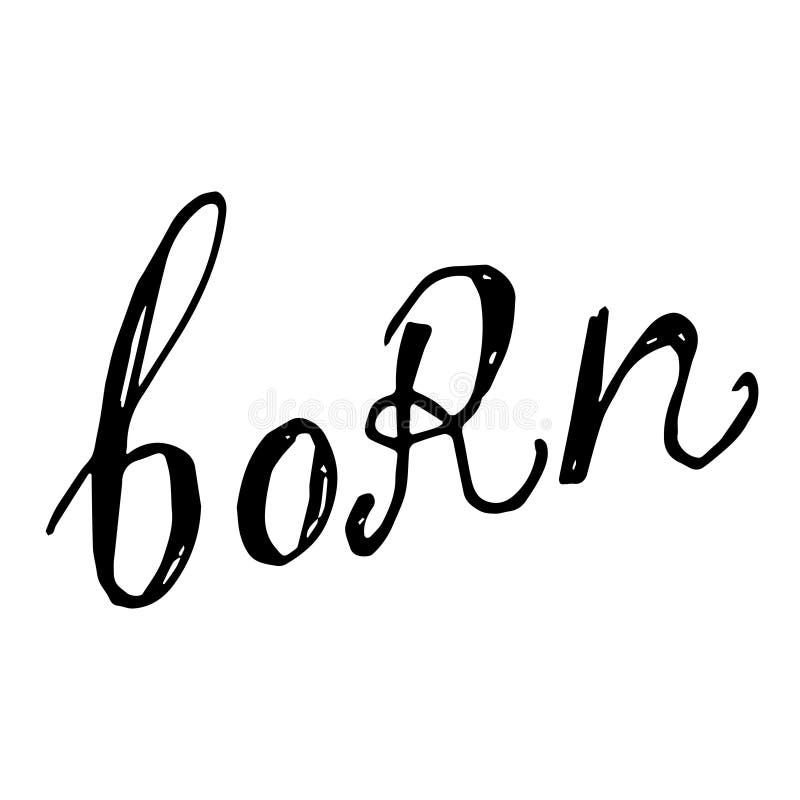 Brush Lettering Composition of Born Isolated on White Background ...