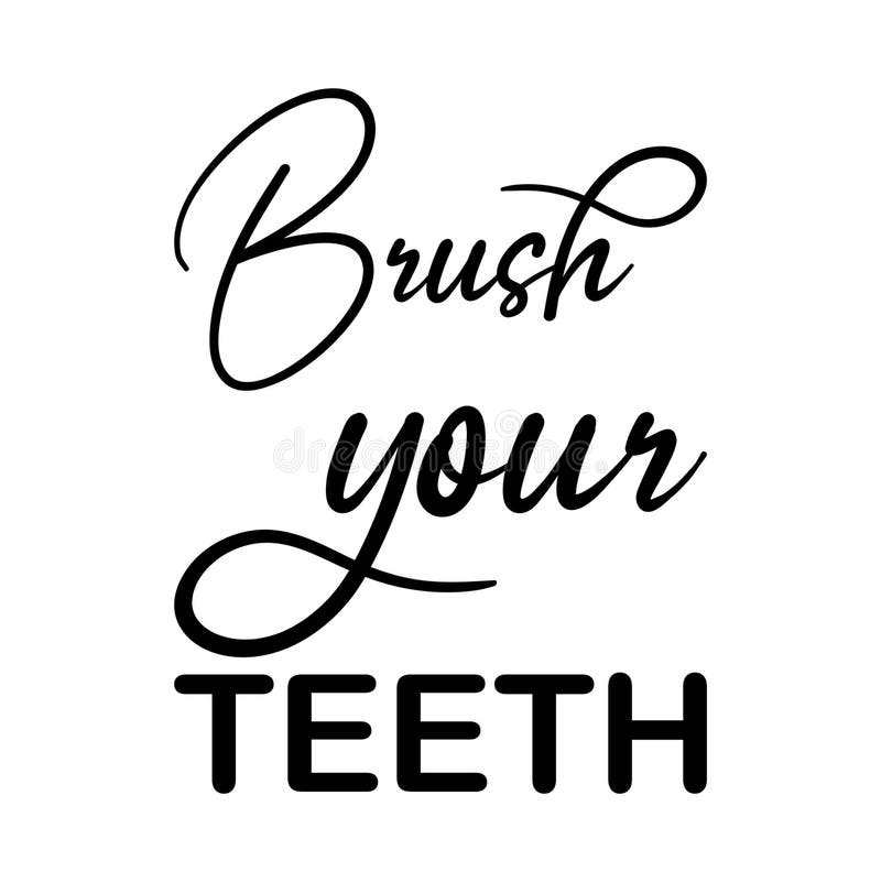 Brush Your Teeth Black Letters Quote Stock Illustration - Illustration ...