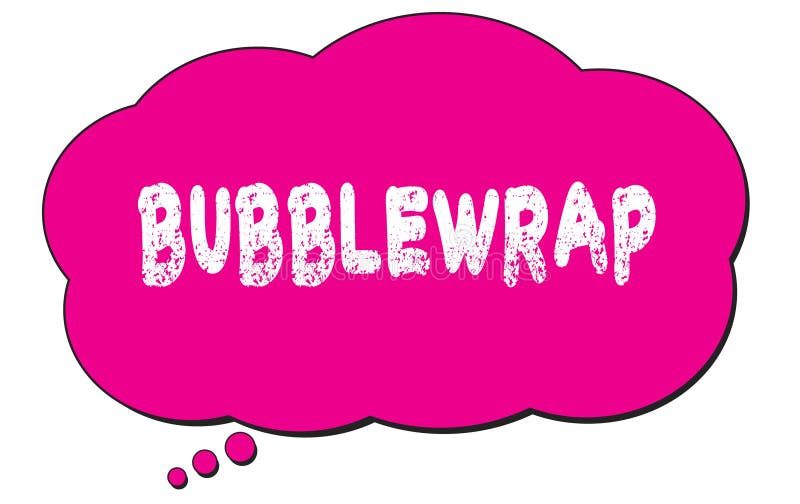 BUBBLEWRAP Text Written on a Pink Thought Bubble Stock Illustration ...