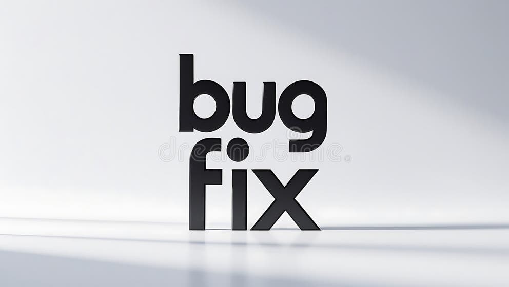 Bug Fix Message in Bold Black Letters Cast in Soft Natural Light Stock ...