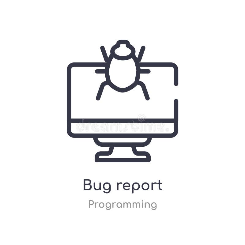 Bug Report Outline Icon. Isolated Line Vector Illustration from ...