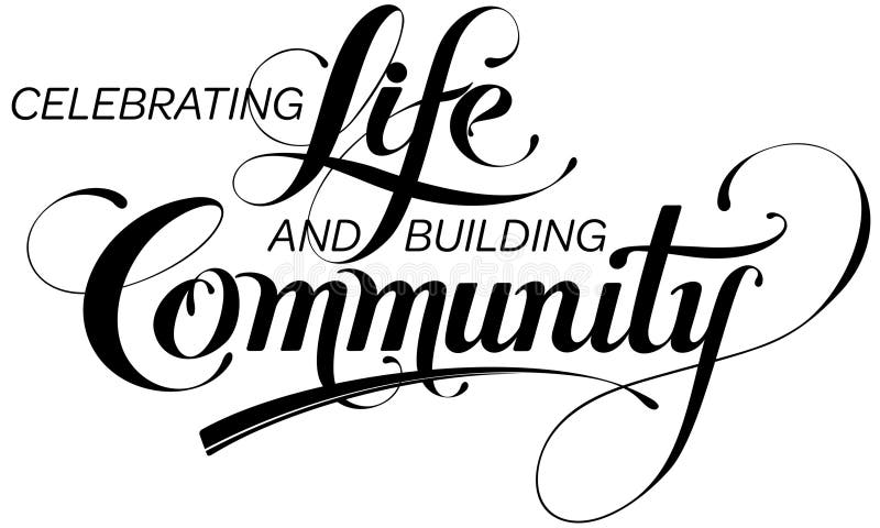 Celebrating Life and Building Community - Custom Calligraphy Text Stock ...