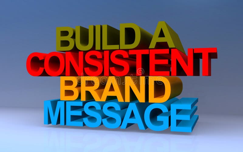 Consistent Brand Message Symbol. Concept Words Build a Consistent Brand ...
