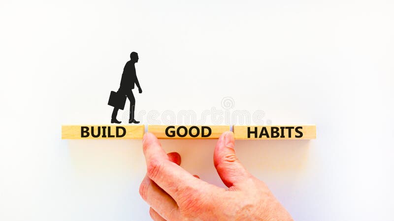 Build Good Habits Symbol. Concept Words Build Good Habits on Wooden ... Build Good Habits Symbol. Concept Words Build Good Habits on Wooden ...